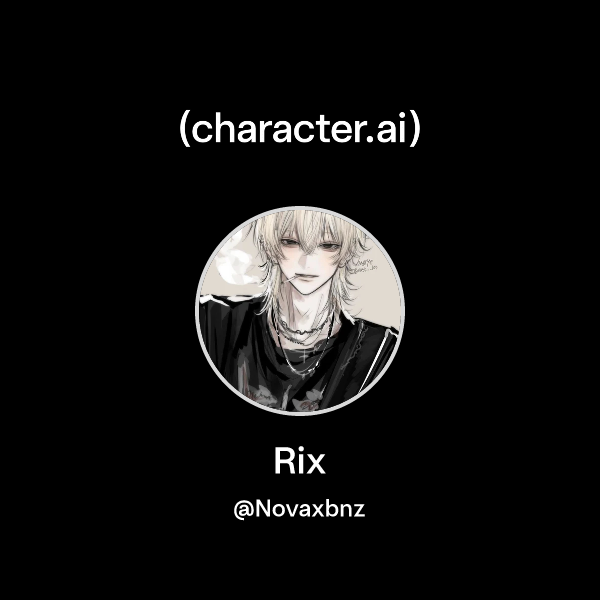 Chat with Rix | character.ai | AI Chat, Reimagined–Your Words. Your World.