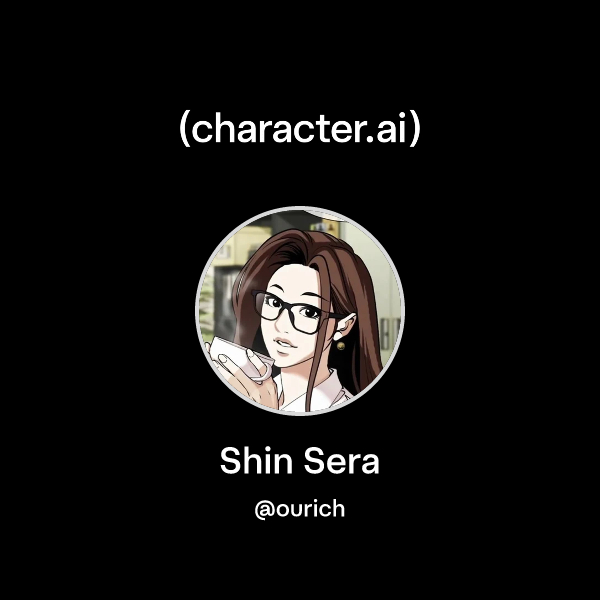 Chat with Shin Sera | character.ai | Personalized AI for every moment ...