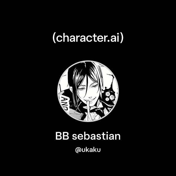 Chat with BB sebastian | character.ai | AI Chat, Reimagined–Your Words ...