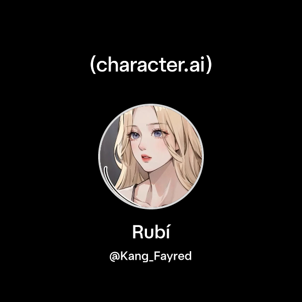 Chat with Rubí | character.ai | Personalized AI for every moment of ...