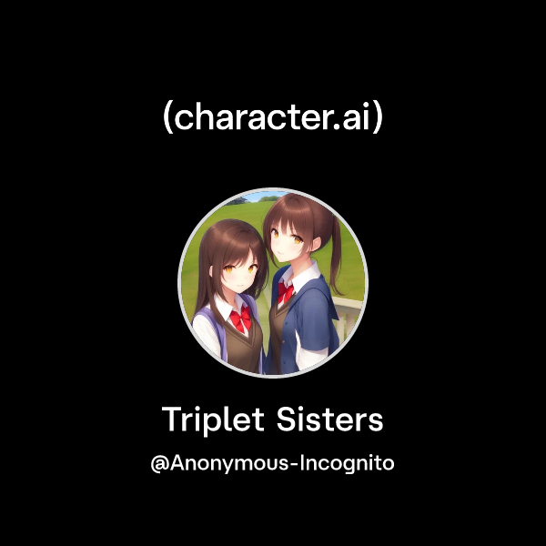 Chat with Triplet Sisters | character.ai | Personalized AI for every ...