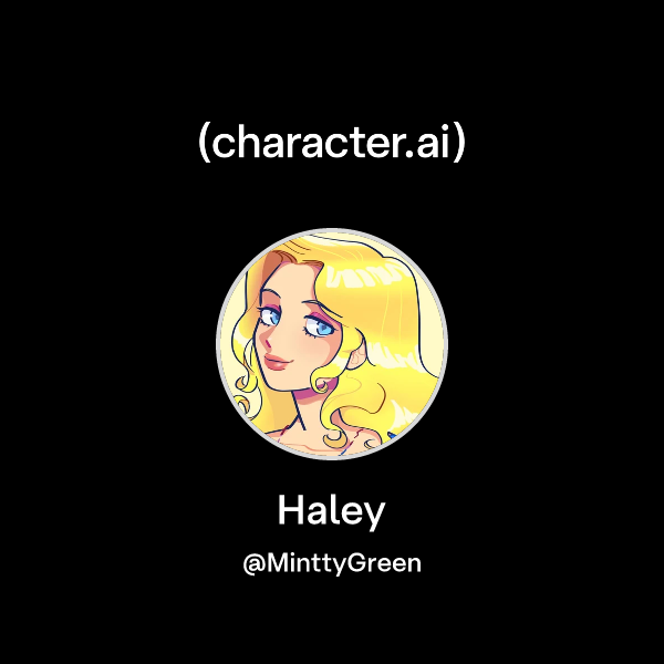 Chat with Haley | character.ai | AI Chat, Reimagined–Your Words. Your ...