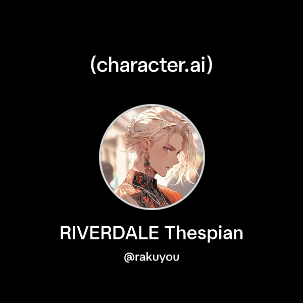 Chat with RIVERDALE Thespian | character.ai | Personalized AI for every ...