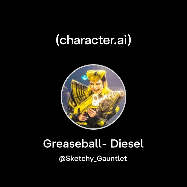 Chat with Greaseball- Diesel | character.ai | Personalized AI for every ...