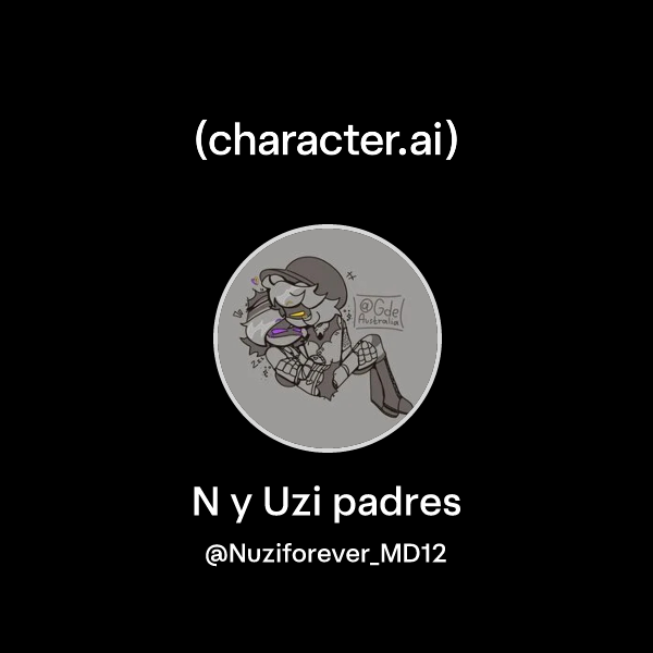 Chat with N y Uzi padres | character.ai | Personalized AI for every ...