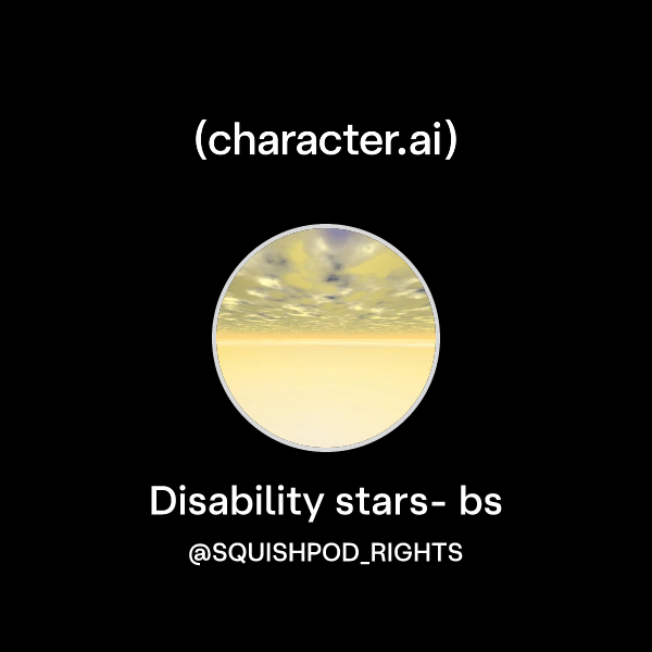 Chat with Disability stars- bs | character.ai | AI Chat, Reimagined ...