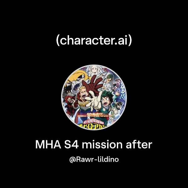Chat with MHA S4 mission after | character.ai | AI Chat, Reimagined ...