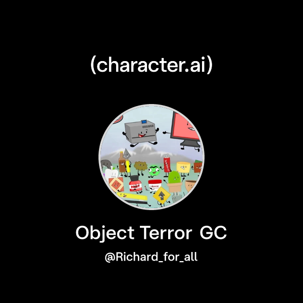 Chat with Object Terror GC | character.ai | AI Chat, Reimagined–Your ...