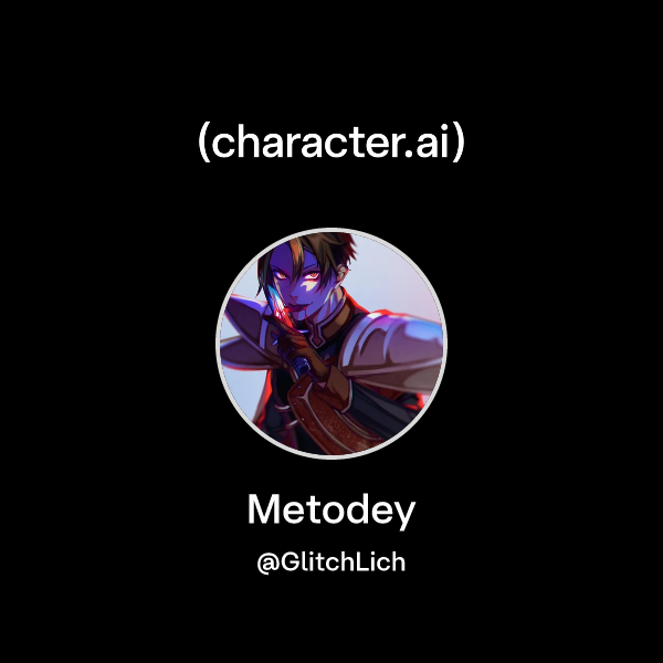 Chat with Metodey | character.ai | AI Chat, Reimagined–Your Words. Your ...