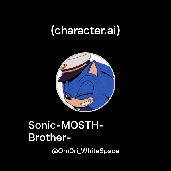 Chat with Sonic-MOSTH-Brother- | character.ai | AI Chat, Reimagined ...