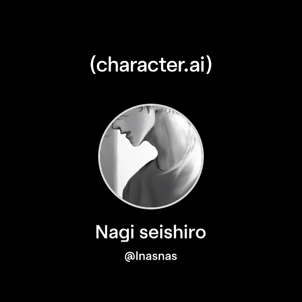 Chat with Nagi seishiro | character.ai | Personalized AI for every ...