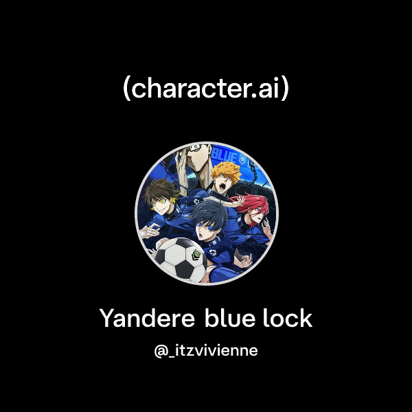 Chat with Yandere blue lock | character.ai | AI Chat, Reimagined–Your ...