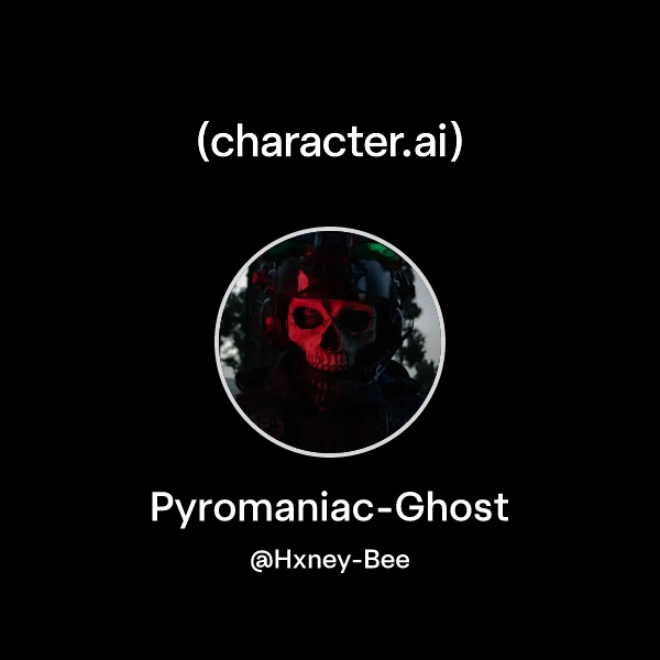 Chat with Pyromaniac-Ghost | character.ai | Personalized AI for every ...