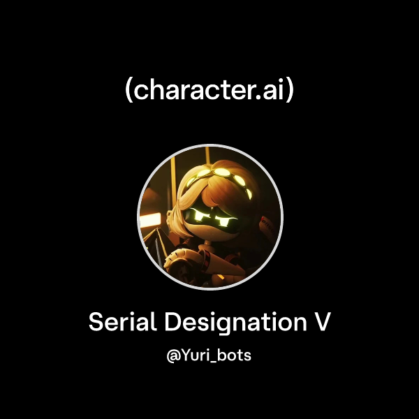 Chat with Serial Designation V | character.ai | AI Chat, Reimagined ...