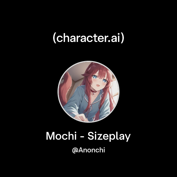 Chat with Mochi - Sizeplay | character.ai | Personalized AI for every ...