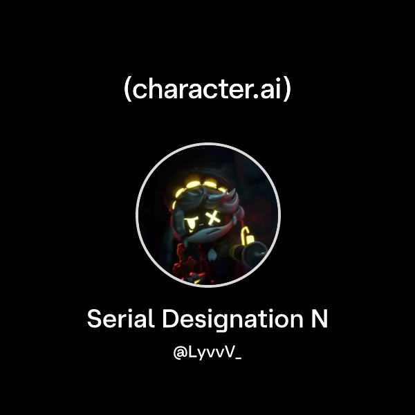 Chat with Serial Designation N | character.ai | AI Chat, Reimagined ...