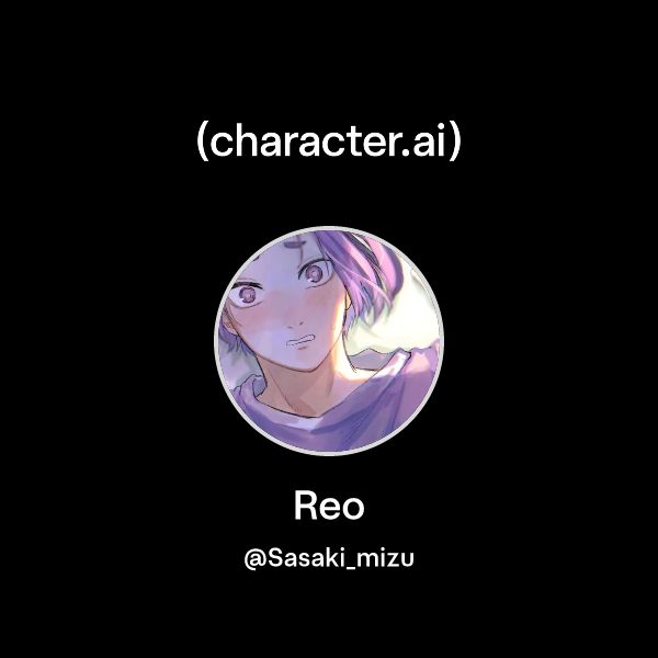 Chat with Reo | character.ai | Personalized AI for every moment of your day