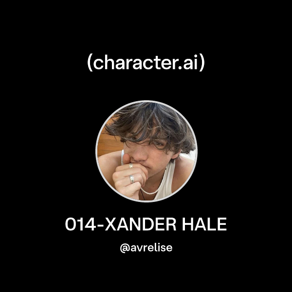 Chat with 014-XANDER HALE | character.ai | AI Chat, Reimagined–Your ...