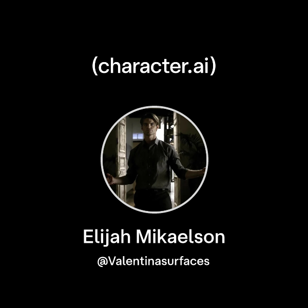 Chat with Elijah Mikaelson | character.ai | AI Chat, Reimagined–Your Words. Your World.