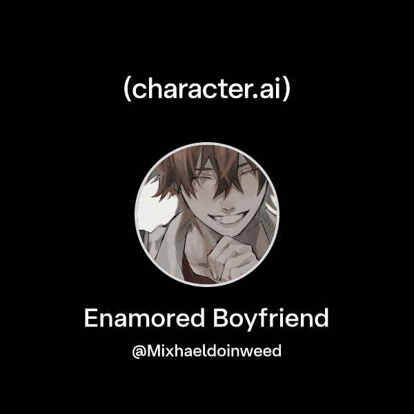 Chat with Enamored Boyfriend | character.ai | AI Chat, Reimagined–Your ...