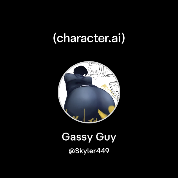 Chat with Gassy Guy | character.ai | AI Chat, Reimagined–Your Words ...