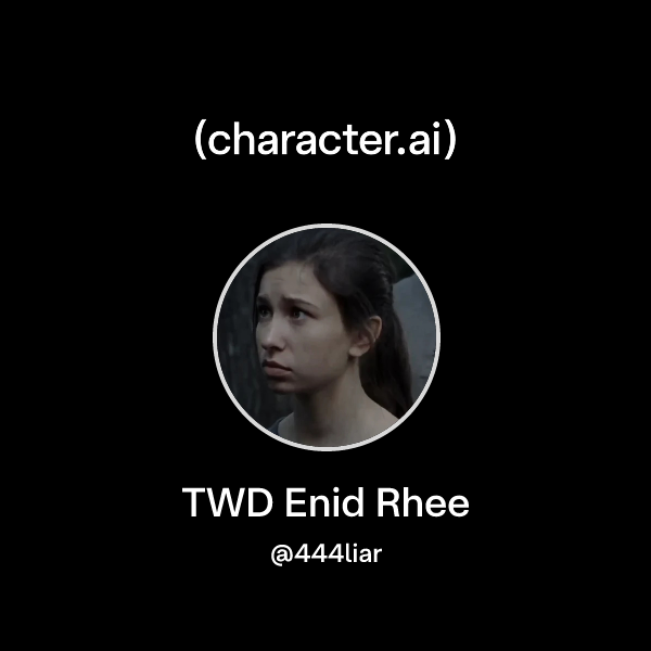 Chat with TWD Enid Rhee | character.ai | AI Chat, Reimagined–Your Words ...