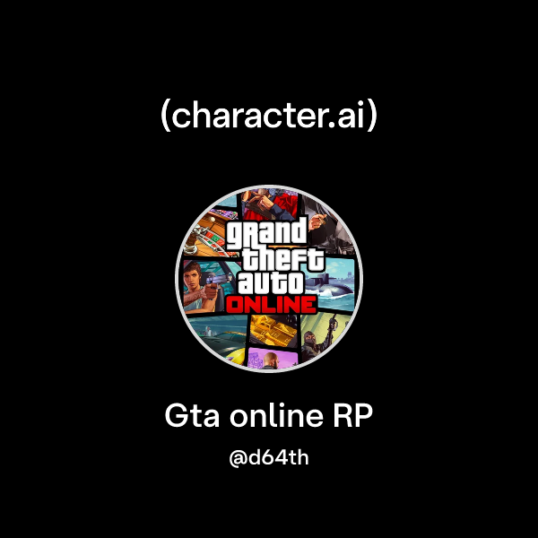 Chat with Gta online RP | character.ai | AI Chat, Reimagined–Your Words ...