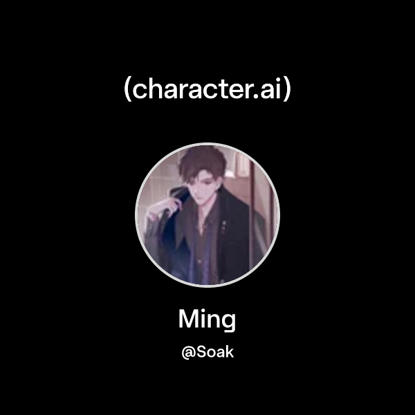 Chat with Ming | character.ai | AI Chat, Reimagined–Your Words. Your World.