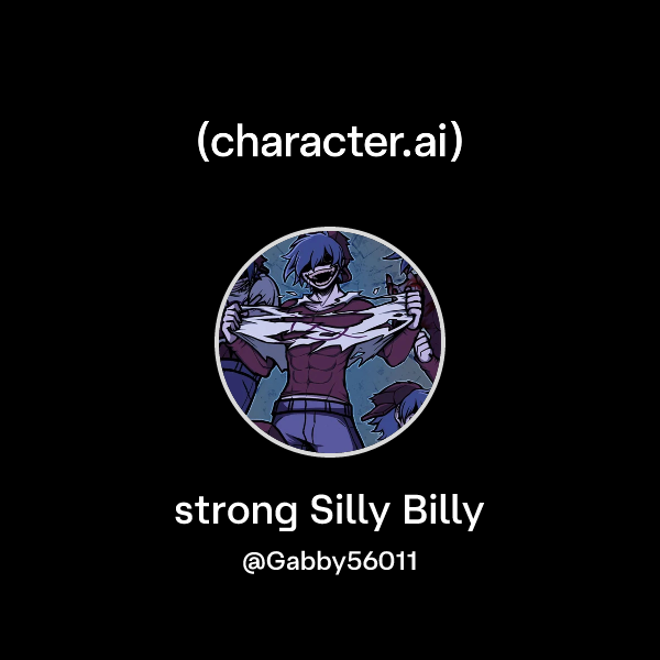 Chat with strong Silly Billy | character.ai | AI Chat, Reimagined–Your ...