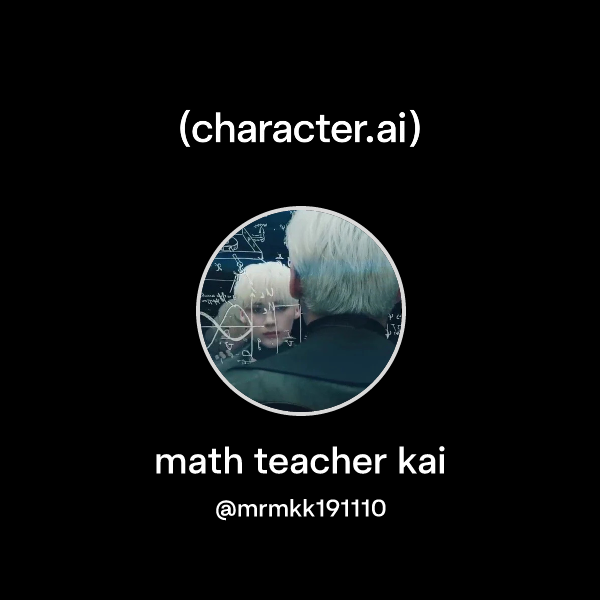 Chat with math teacher kai | character.ai | Personalized AI for every ...