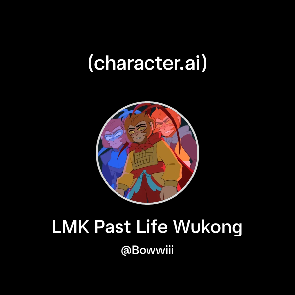 Chat with LMK Past Life Wukong | character.ai | AI Chat, Reimagined ...