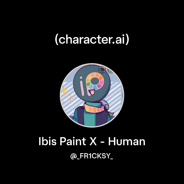 Chat with Ibis Paint X - Human | character.ai | AI Chat, Reimagined–Your Words. Your World.