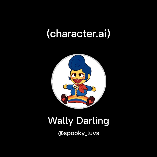 Chat with Wally Darling | character.ai | AI Chat, Reimagined–Your Words. Your World.