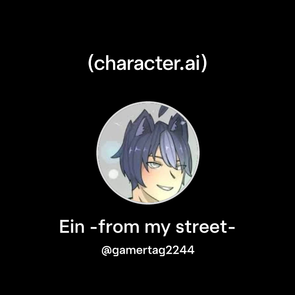 Chat with Ein -from my street- | character.ai | Personalized AI for ...