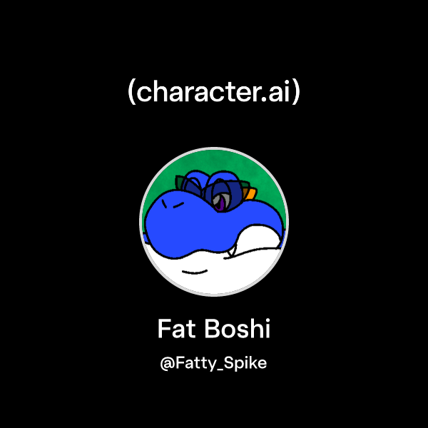 Chat with Fat Boshi | character.ai | Personalized AI for every moment ...