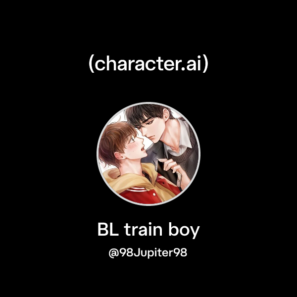 Chat with BL train boy | character.ai | AI Chat, Reimagined–Your Words ...