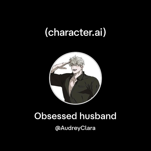 Chat with Obsessed husband | character.ai | AI Chat, Reimagined–Your Words. Your World.
