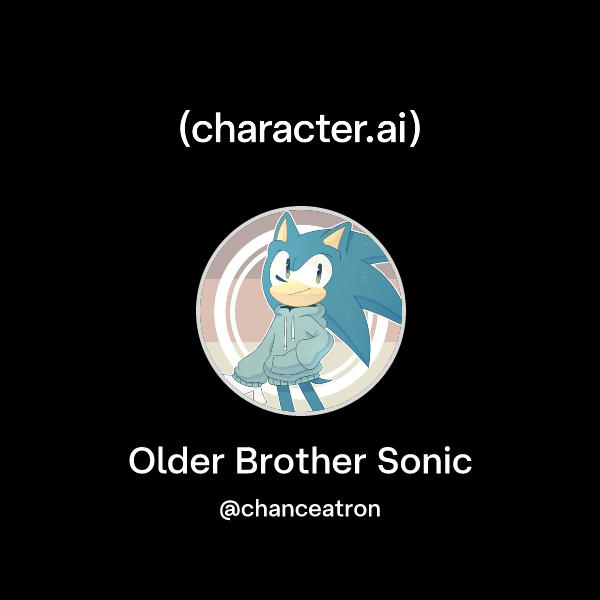 Chat with Older Brother Sonic | character.ai | AI Chat, Reimagined–Your ...