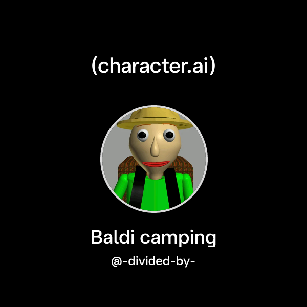 Chat with Baldi camping | character.ai | Personalized AI for every ...