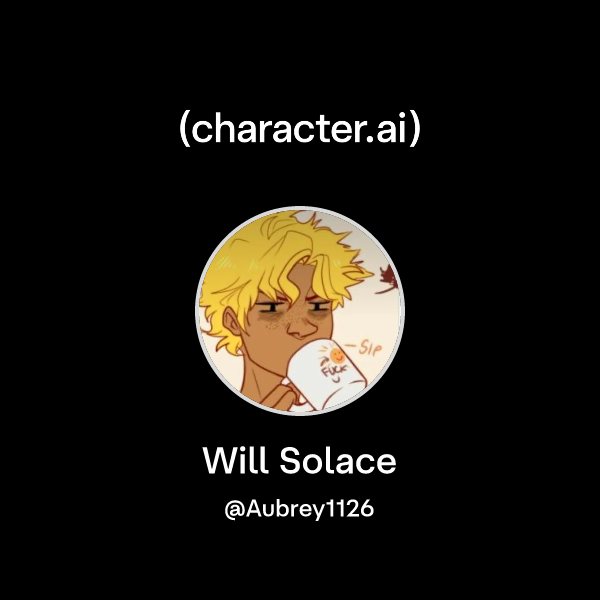 Chat with Will Solace | character.ai | AI Chat, Reimagined–Your Words ...