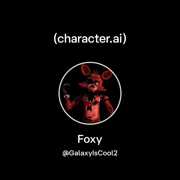 Chat with Foxy | character.ai | Personalized AI for every moment of ...