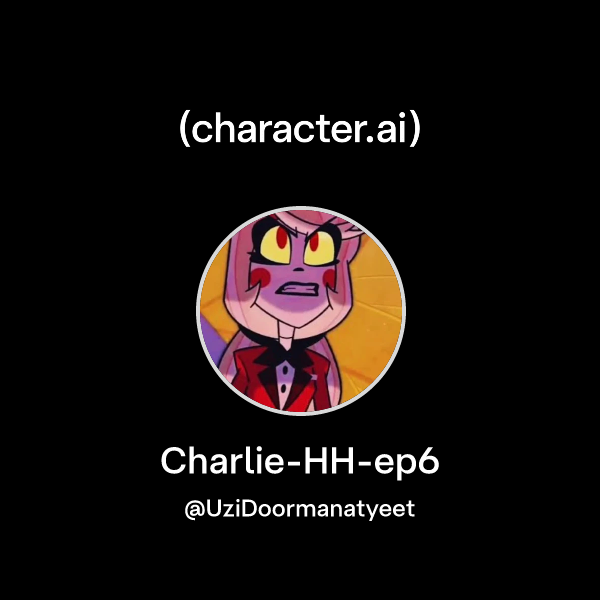 Chat with Charlie-HH-ep6 | character.ai | Personalized AI for every ...