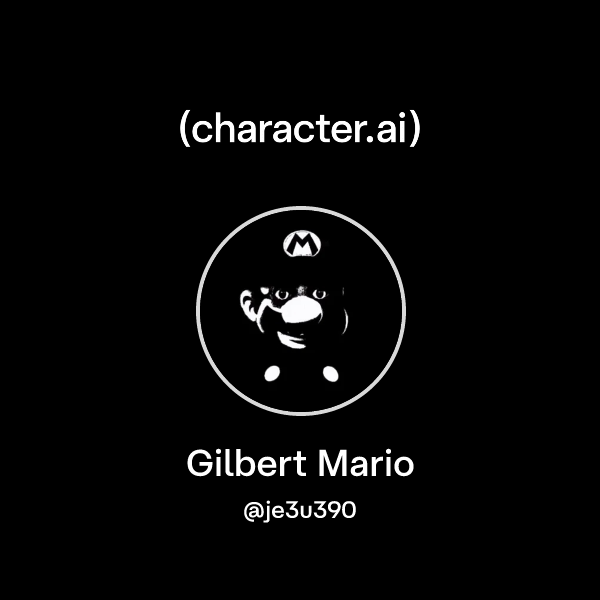 Chat with Gilbert Mario | character.ai | AI Chat, Reimagined–Your Words ...