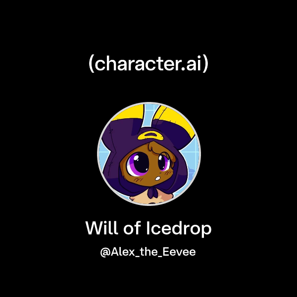 Chat with Will of Icedrop | character.ai | Personalized AI for every ...