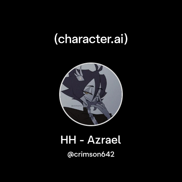 Chat with HH - Azrael | character.ai | AI Chat, Reimagined–Your Words ...