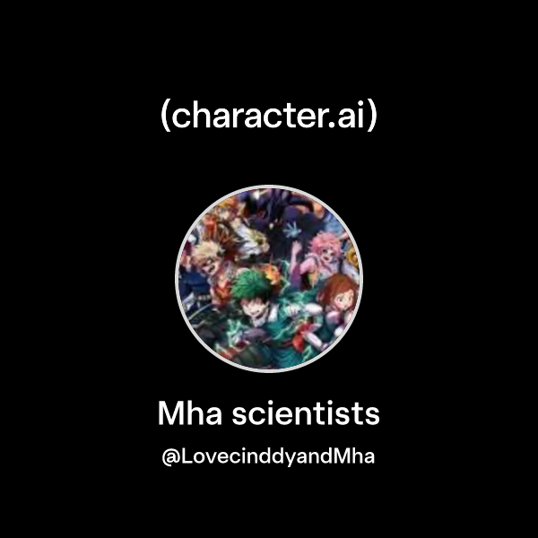 Chat with Mha scientists | character.ai | AI Chat, Reimagined–Your ...