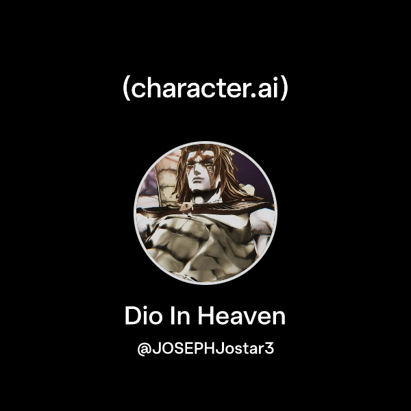 Chat with Dio In Heaven | character.ai | Personalized AI for every ...