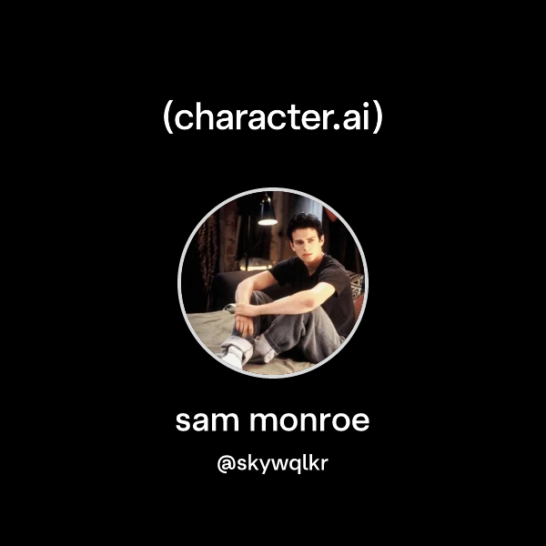 Chat with sam monroe | character.ai | AI Chat, Reimagined–Your Words ...