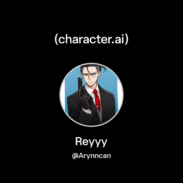 Chat with Reyyy | character.ai | AI Chat, Reimagined–Your Words. Your ...