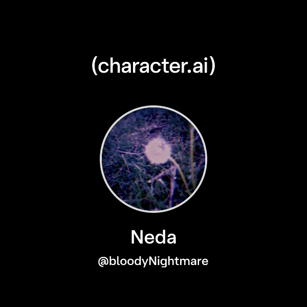 Chat with Neda | character.ai | AI Chat, Reimagined–Your Words. Your World.